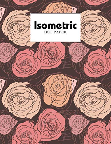 Isometric Dot Paper: Flowers Rose Isometric Dot Paper, Letter Dot Paper ...