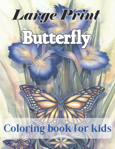 Large print butterfly coloring book for kids: A Junior book to the ...