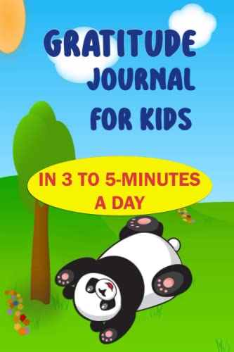 Gratitude Journal for kids in 3 to 5-minutes a day: A 100 Day gratitude ...