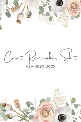 Can't Remember Sh*t Reminder Book: An Organizer for All Internet ...