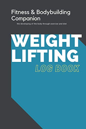 Weight Lifting Log Book: Undated Daily Training, Fitness & Workout ...