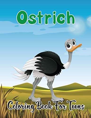 Ostrich Coloring Book for Teens: A Stress Relieving, Relaxing Coloring ...