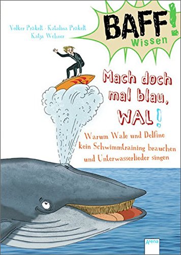 BAFF! Wissen. Mach doch mal blau, Wal! by unknown author | Goodreads