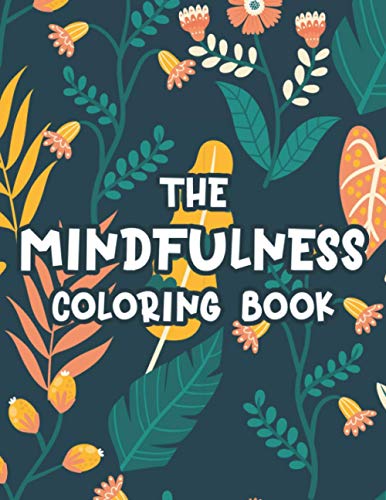 The Mindfulness Coloring Book: Stress-Relieving Patterns And Designs To ...