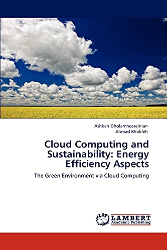 Cloud Computing and Sustainability: Energy Efficiency Aspects: The Green Environment via Cloud ...