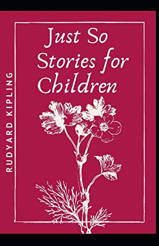 Just So Stories for Children: Rudyard Kipling (Fiction, Children's ...