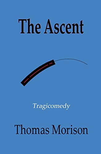 The Ascent by Thomas Morison | Goodreads