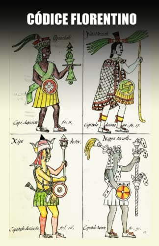 Codice Florentino: Historia general de las cosas de Nueva España by ...