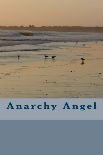 Anarchy Angel by Andrew Thomas Matwiejewicz | Goodreads