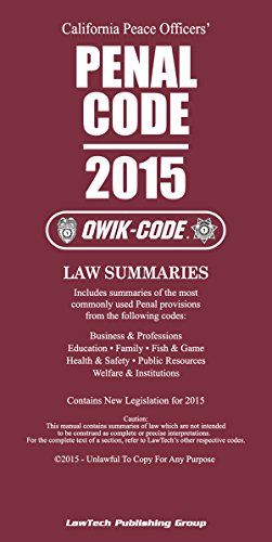 2015 California Penal Code QWIK-CODE: Law Summaries by LawTech ...