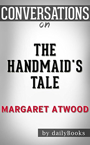 The Handmaid's Tale: by Margaret Atwood | Conversation Starters by ...
