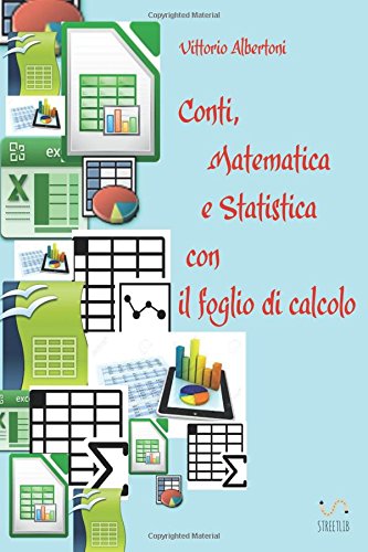 Conti, matematica e statistica con il foglio di calcolo by Vittorio ...