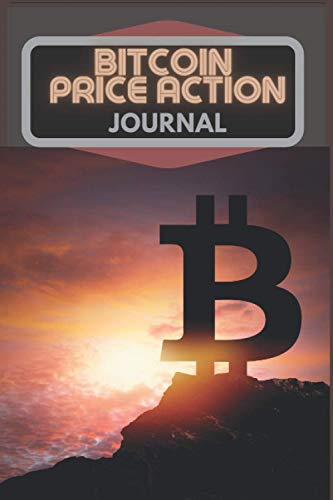Bitcoin Price Action Journal: Lined Notebook for Old School Trading ...