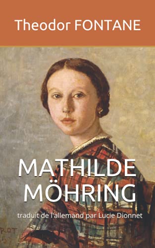 MATHILDE MÖHRING: Traduit de l'allemand par Lucie Dionnet by Theodor ...