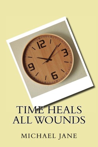Time Heals All Wounds (Doctor Joe Kerr) by Mr Michael Jane | Goodreads