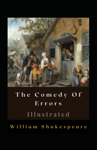 The Comedy Of Errors Illustrated: Fiction, Humour by William ...