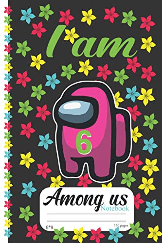 among us notebook: I am 6 Among Us Notebook/composition notebook by ...
