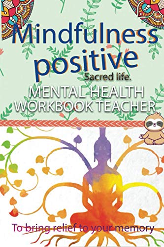 mindfulness positive mental health workbook teacher: free yourself. Now ...