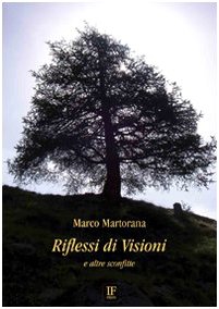 Riflessi di visioni e altre sconfitte by Marco. Martorana | Goodreads