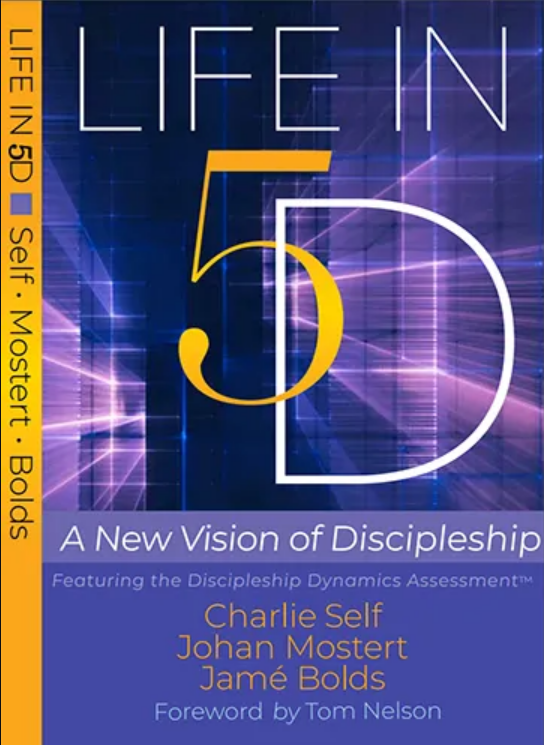 Life in 5D: A New Vision of Discipleship by Charlie Self | Goodreads