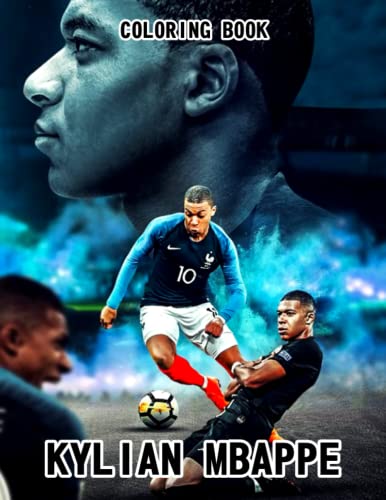 Kylian Mbappe Coloring Book: Amazing gift for All Ages and Fans with ...