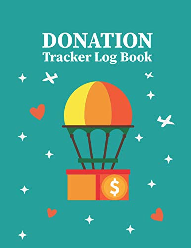 Donation Tracker Log Book: The Charity Organizations Financial Record ...