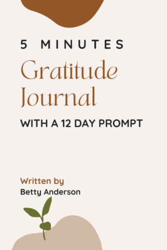 5 Minutes Gratitude Journal: A Floral Gratitude Journal With a 12 Day ...