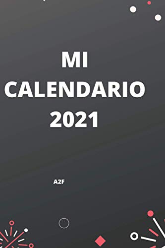 Mi calendario 2021: Mi planificador de tiempo diario by Felix Nyemta ...