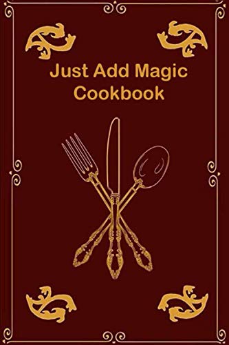 Just add magic cookbook: Just add magic cookbook Journal for Writing ...