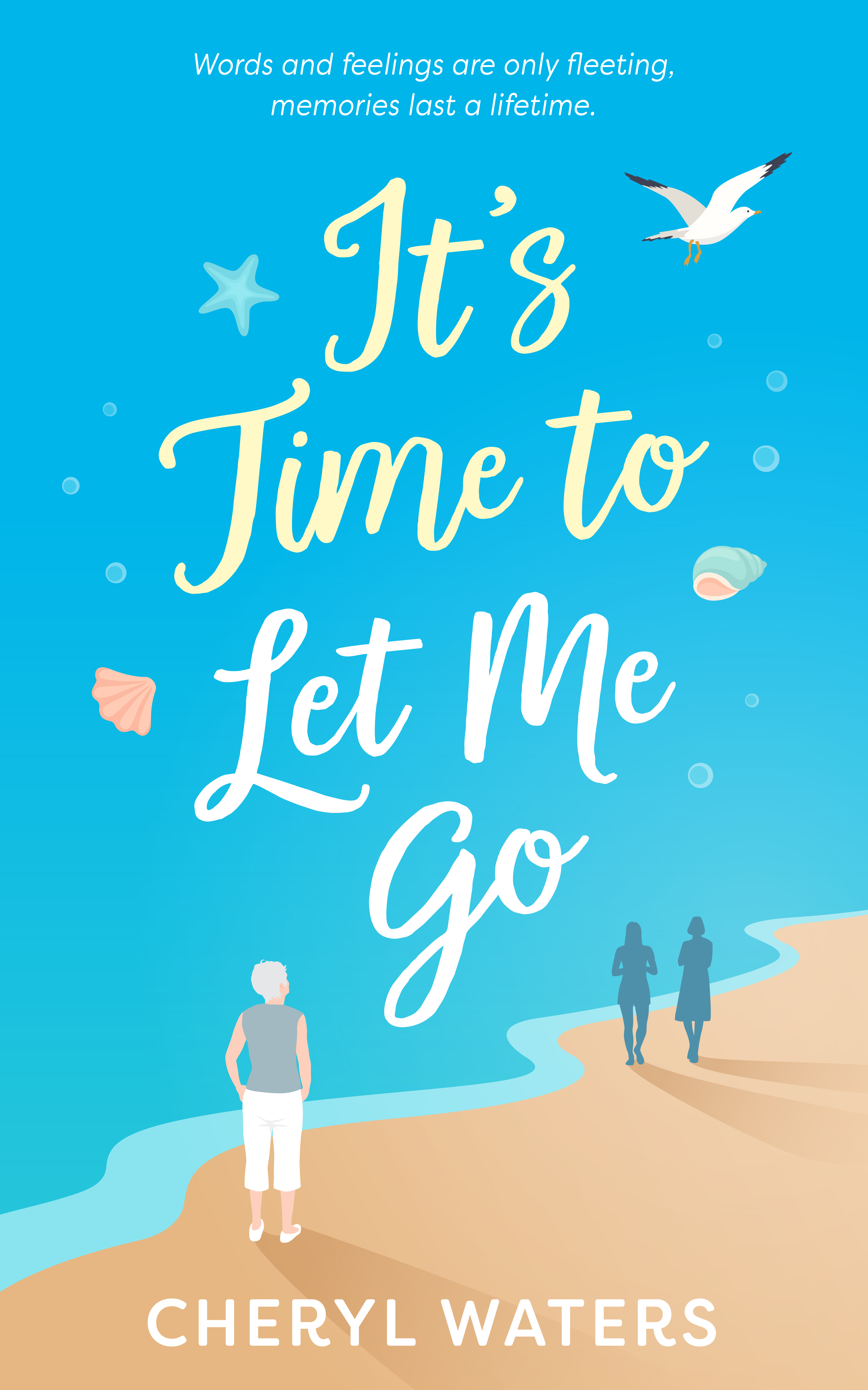 It's Time to Let Me Go by Cheryl Waters | Goodreads