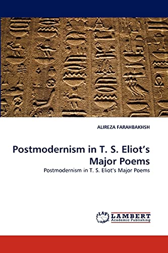 Postmodernism in T. S. Eliot?s Major Poems: Postmodernism in T. S ...