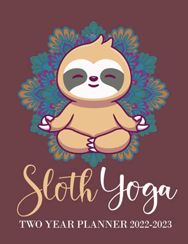 Sloth Yoga Two Year Planner 2022-2023: Two Years Starting January 2022 ...