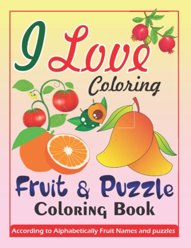 Fruit And Puzzle Coloring Book I Love My Colors: Alphabetically Fruit ...