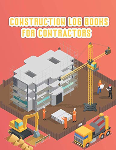 Construction Log Books For Contractors: Perfect For Tracking Daily ...
