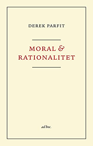 Moral och rationalitet by Derek Parfit | Goodreads