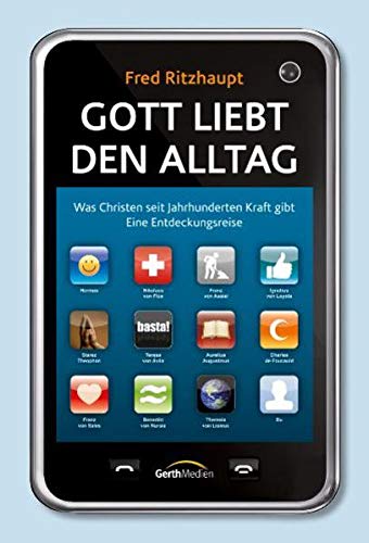 Gott liebt den Alltag by Fred Ritzhaupt | Goodreads