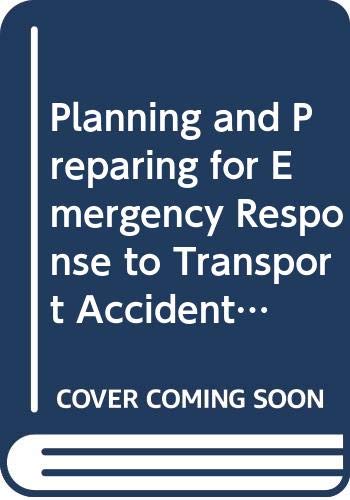 Planning and Preparing for Emergency Response to Transport Accidents ...