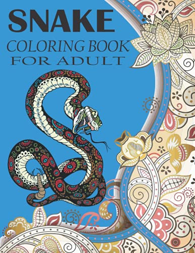 SNAKE COLORING BOOK FOR ADULT: In This Book 50 Beautiful Coloring Pages ...