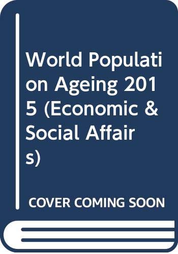 World Population Ageing: 2015 by United Nations Publications | Goodreads