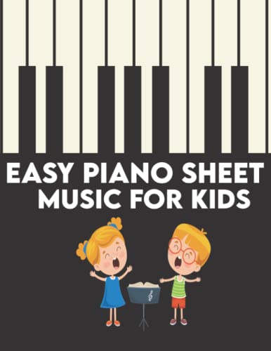 Easy Piano Sheet Music for Kids a Beginners First Book: 64 Classic ...