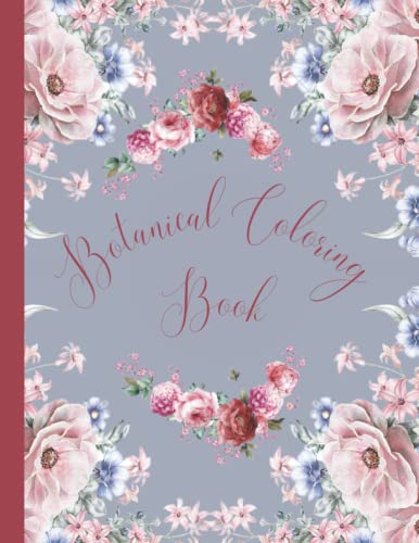 Botanical Coloring Book: An Adult Coloring Book Featuring Beautiful ...