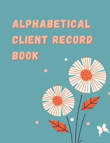 Alphabetical Client Record Book: Data Organizer Notebook for Your ...