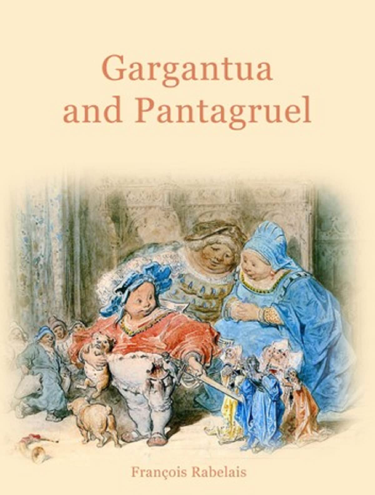 Gargantua and Pantagruel(classics illustrated) by François Rabelais ...