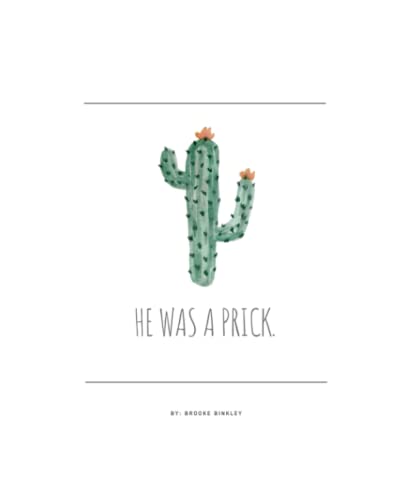 He Was A Prick: A Break-Up Journal by Brooke Binkley | Goodreads