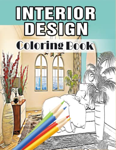 Interior Design Coloring Book: Adult Coloring Book With Home Interior ...