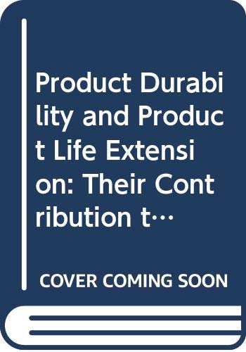 Product durability and product life extension: Their contribution to ...