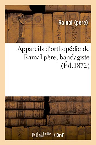 Appareils d'orthopédie de Rainal père, bandagiste by Rainal | Goodreads