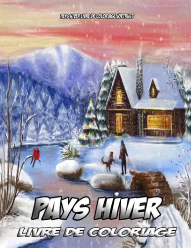 Pays Hiver Livre De Coloriage: Un livre de coloriage Pays Hiver pour ...
