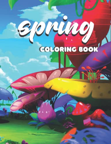 Spring Coloring Book: Relaxing Adult Coloring Book--Lovely Spring ...
