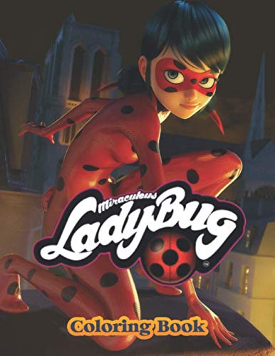 Miraculous Ladybug Coloring Book: Great Gifts For Kids Who Love ...